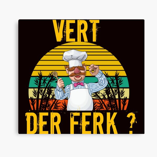 Vert Der Ferk Funny Swedish Chef Canvas Prints | Redbubble