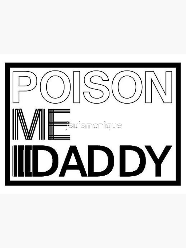 "POISON ME DADDY - The 1975" Sticker for Sale by jsuismonique | Redbubble