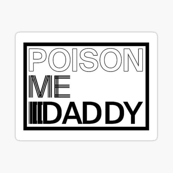 "POISON ME DADDY - The 1975" Sticker for Sale by jsuismonique | Redbubble