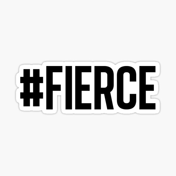 "#FIERCE" Sticker for Sale by newyorkshka | Redbubble