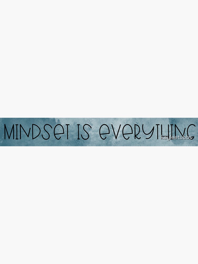 "Mindset is everything" Sticker for Sale by kayleetubbs | Redbubble