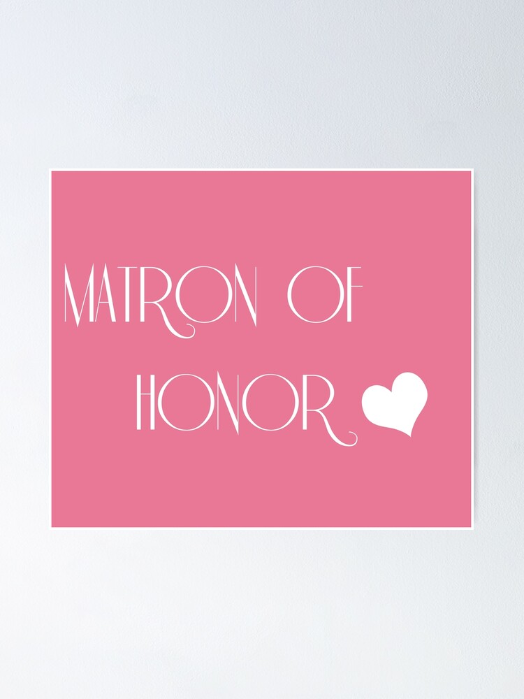 "MATRON OF HONOR" Poster for Sale by ParrotHeadSwag | Redbubble