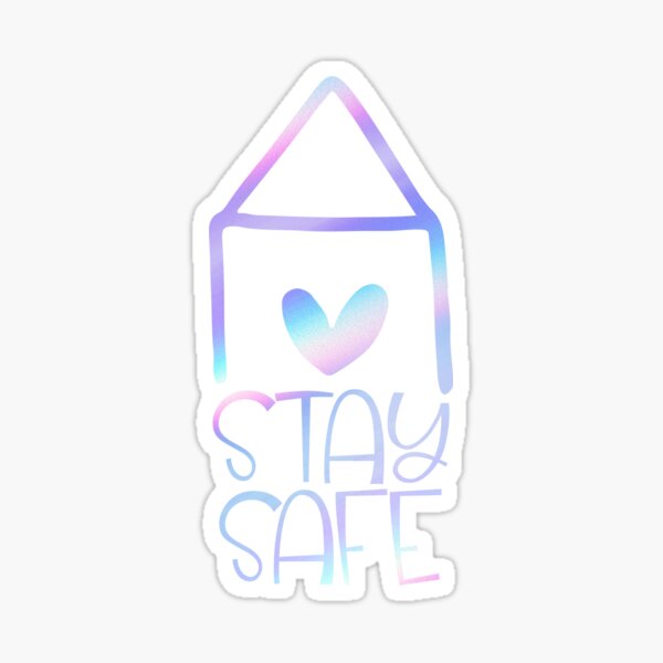 "stay home stay safe" Sticker by dodidoodles | Redbubble