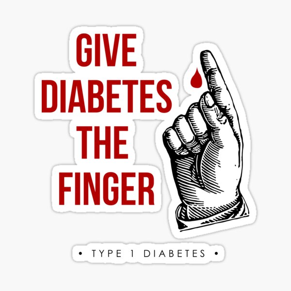 "Give Diabetes the finger! " Sticker for Sale by LoftyJDesign | Redbubble