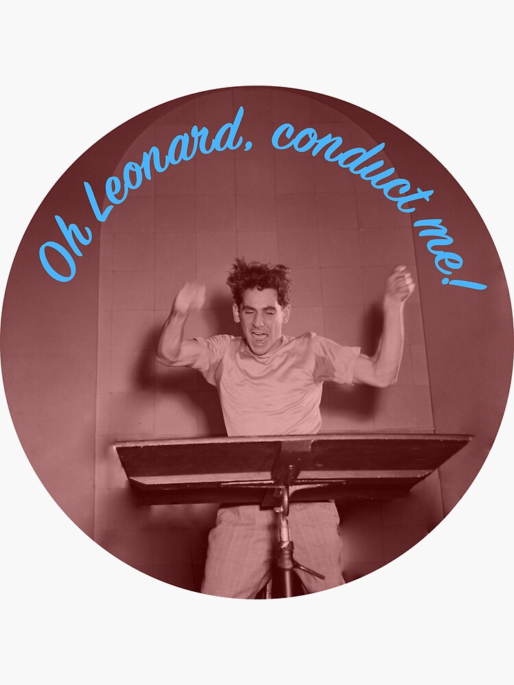 "Leonard Bernstein, conduct me!" Sticker for Sale by radLeft | Redbubble