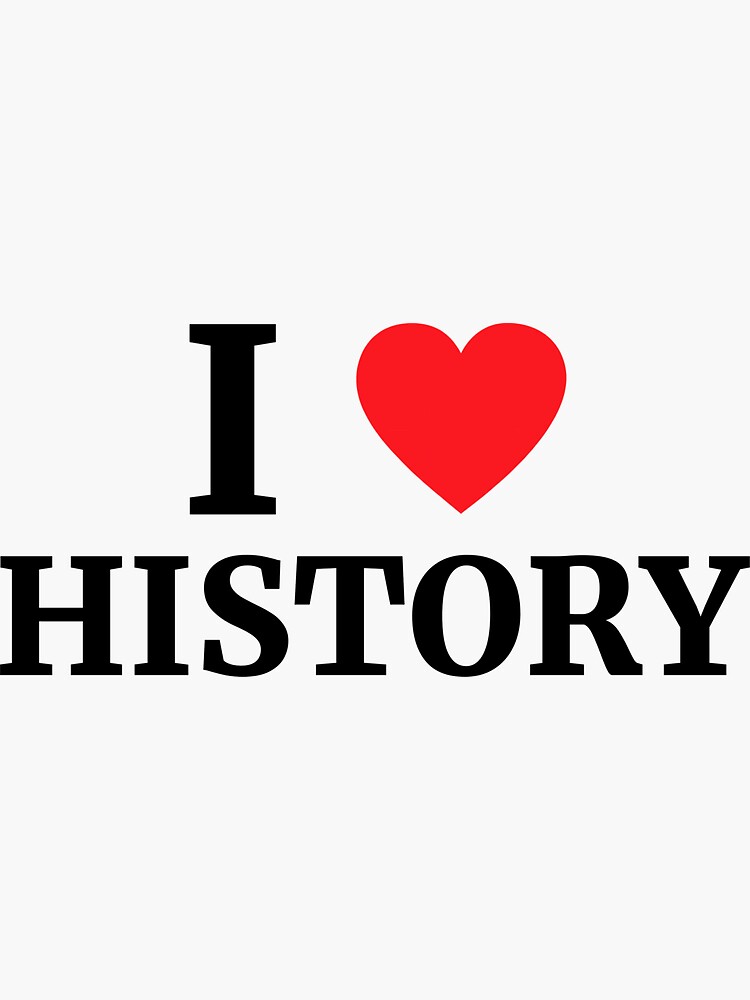 "I Love History Heart " Sticker for Sale by brandonv111 | Redbubble