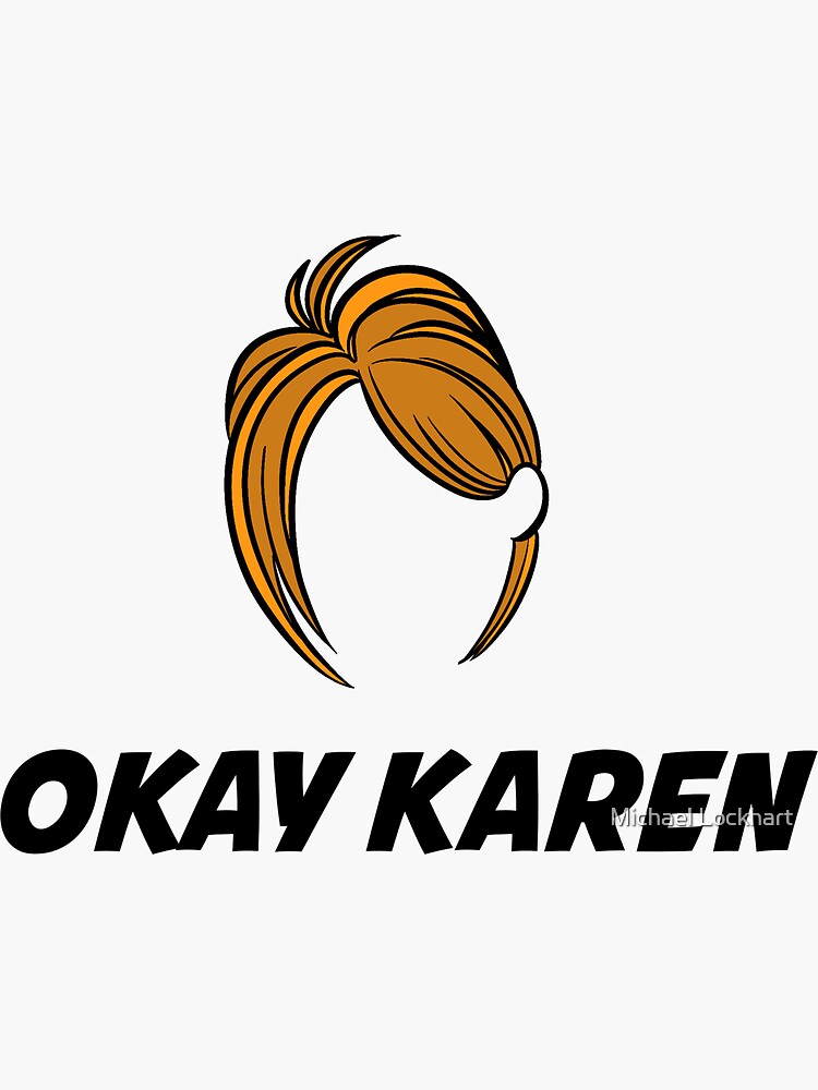 "OK Karen" Sticker for Sale by mlcreations1 | Redbubble