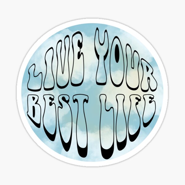 "Live Your Best Life" Sticker for Sale by rebeccacarrizal | Redbubble