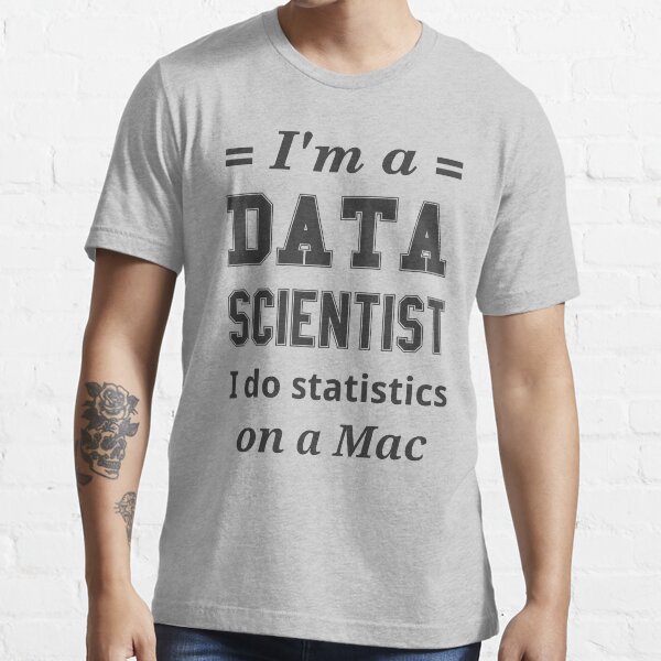 "I'm a DATA SCIENTIST I do statistics on a Mac - Dark Gray Design" T ...