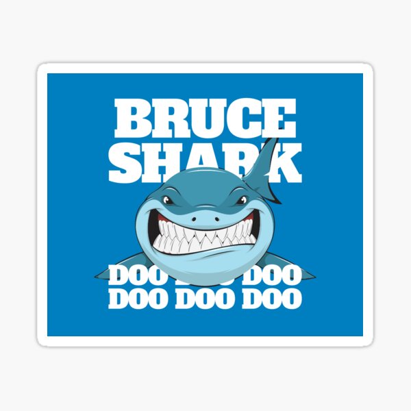 "Bruce Doo Doo Daddy Shark" Sticker for Sale by el-patron | Redbubble