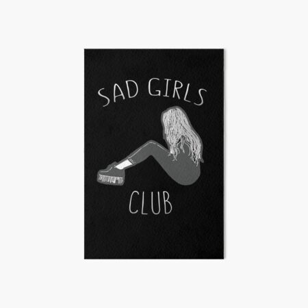 "SAD GIRLS CLUB" Art Board Print for Sale by mensijazavcevic | Redbubble