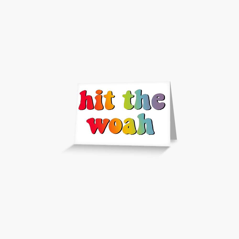 "Hit the whoa rainbow meme" Greeting Card for Sale by mackenziebriann ...