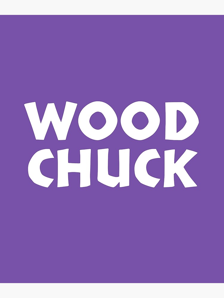 "Woodchuck Wood Chuck Camp Kikiwaka Woodchucks " Poster for Sale by ...