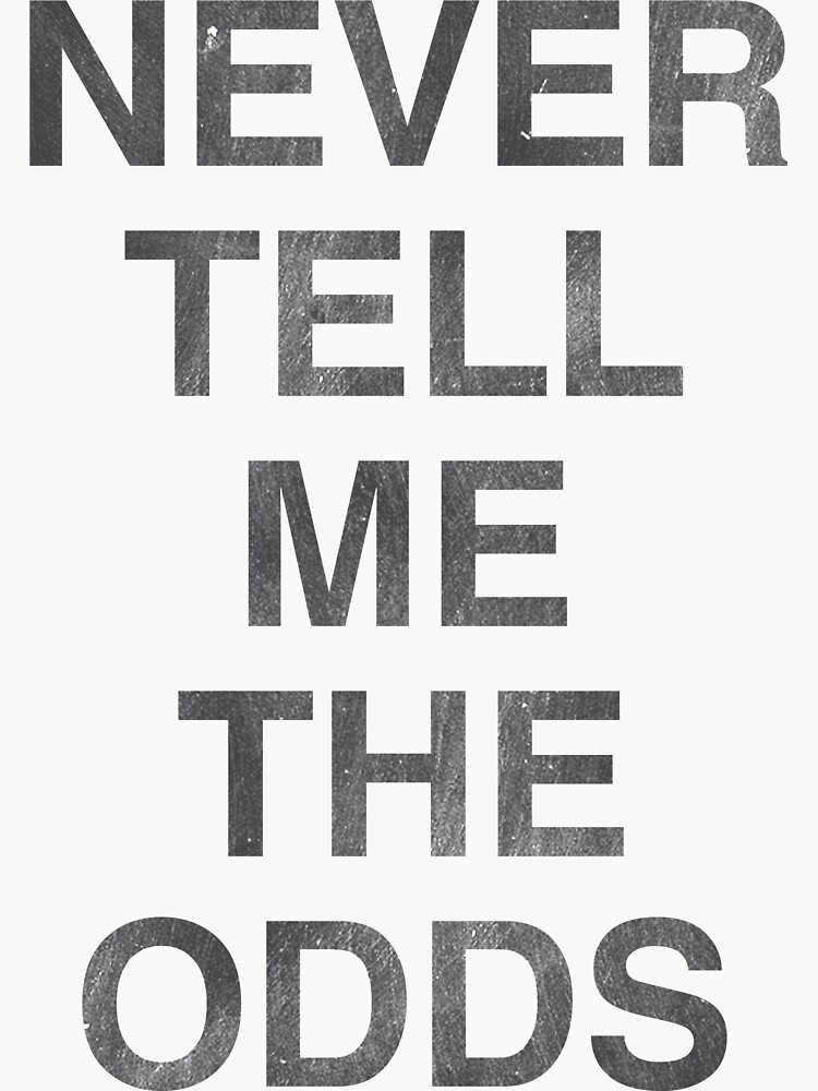"Never Tell Me The Odds!" Sticker for Sale by AlanPun | Redbubble