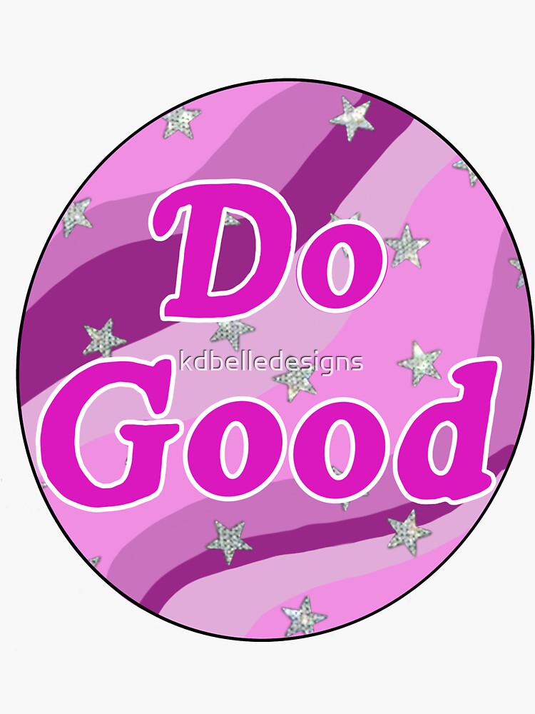 "Do Good (Pink with White outline)" Sticker by kdbelledesigns | Redbubble