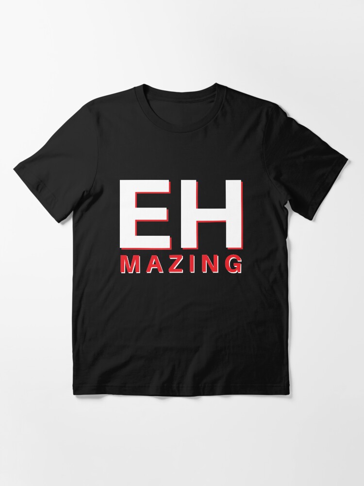 "Eh Mazing" T-shirt for Sale by StephParker | Redbubble | nickeh30 t ...