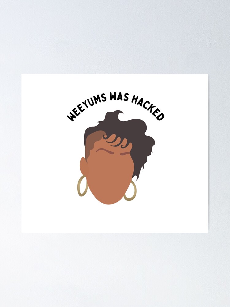 "Weeyums Was Hacked | Yolanda 90 Day Fiance" Poster for Sale by ...