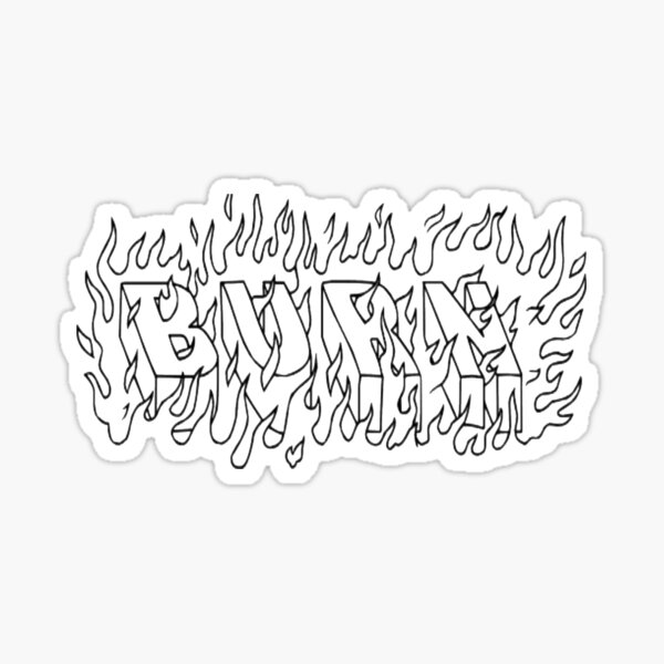 "Burn" Sticker for Sale by juliana003 | Redbubble