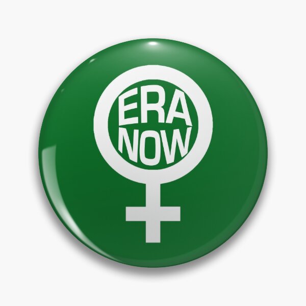 "ERA NOW - Ratify the ERA" Pin for Sale by Thelittlelord | Redbubble