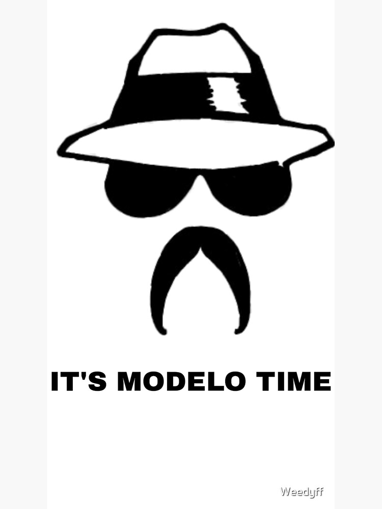 "It's Modelo time" Poster for Sale by Weedyff | Redbubble