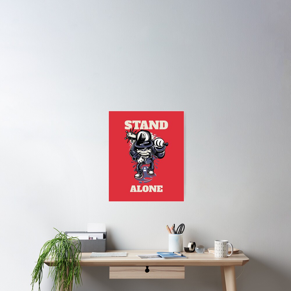 "Stand Alone " Poster by Yashwantha | Redbubble