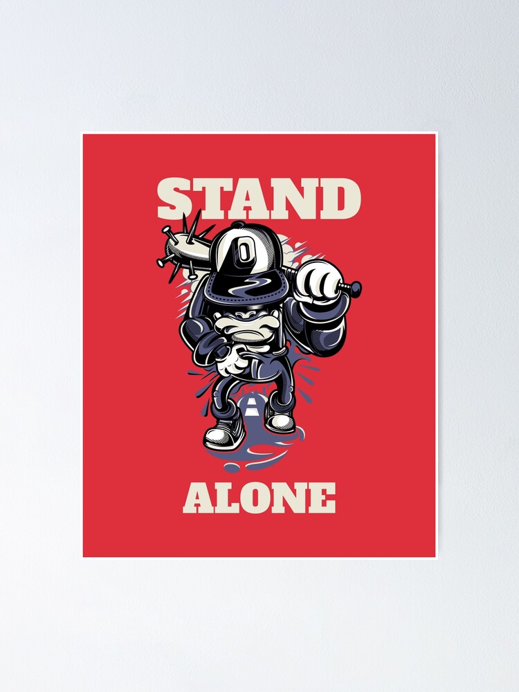 "Stand Alone " Poster by Yashwantha | Redbubble