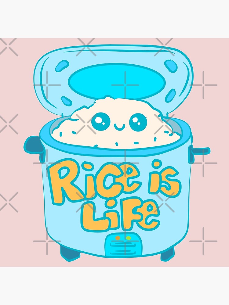 "RICE COOKER RICE IS LIFE" Poster by aydapadi | Redbubble
