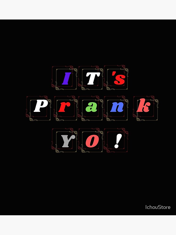"It's a prank,Yo! Graphic design" Poster by IchouStore | Redbubble