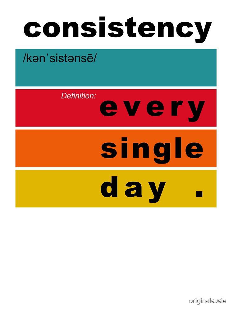 Consistency Mindset T-Shirts for Sale | Redbubble