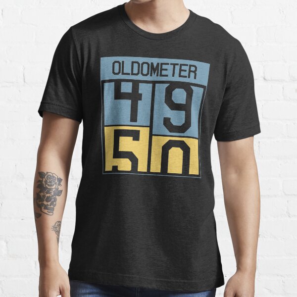 "Oldometer from 49 to 50 Birthday Gift Funny " T-shirt by alenaz ...