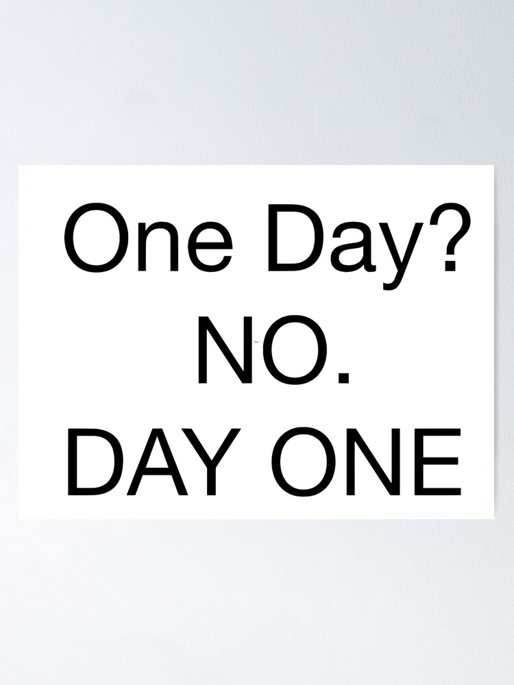 "Day One" Poster for Sale by MotivationMad | Redbubble
