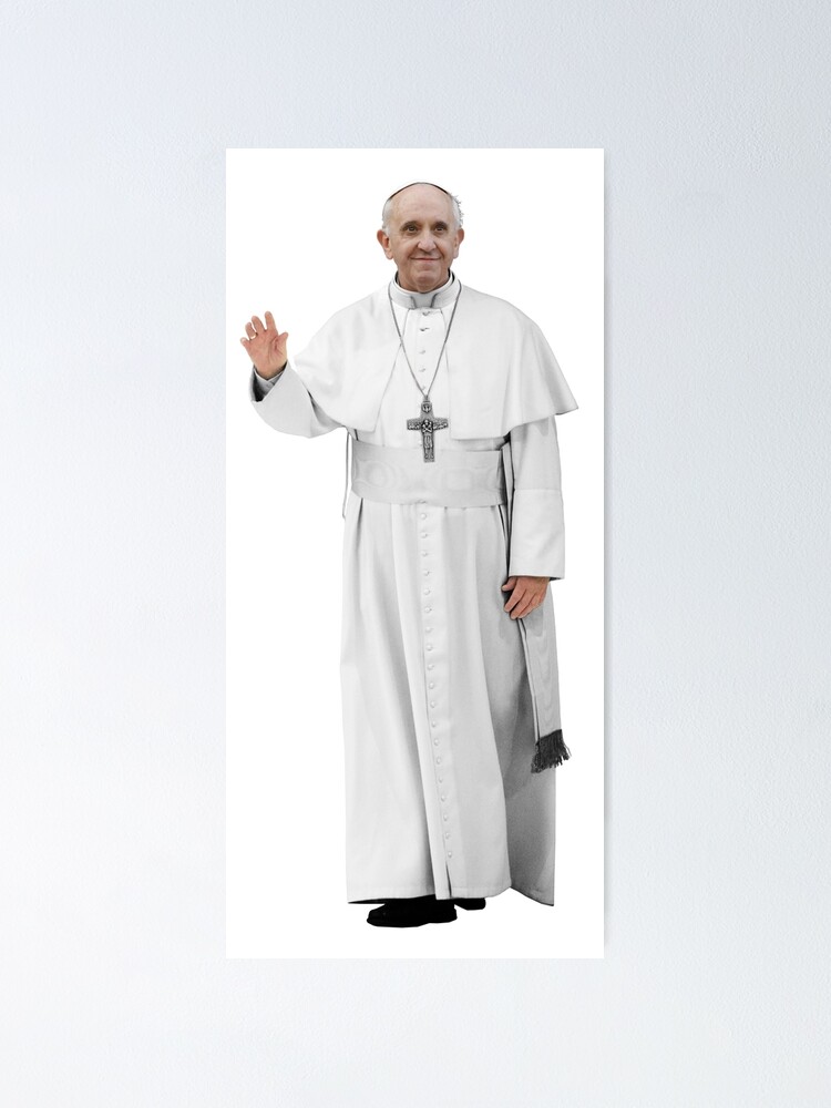 "High Resolution Standing Waving Pope Francis" Poster for Sale by worn ...