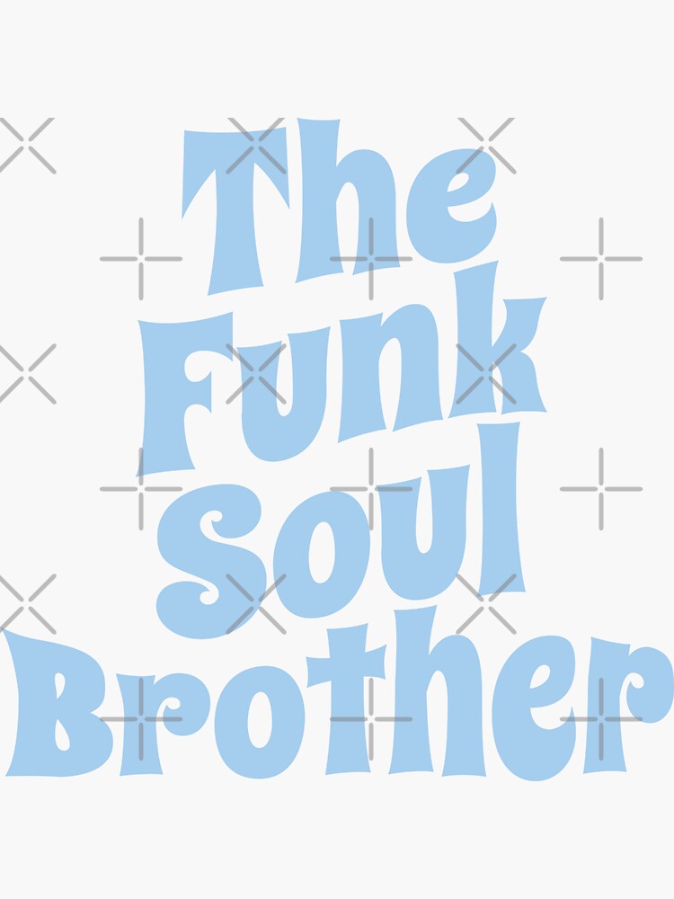 The Funk Soul Brother Funny Cool Quote • Vintage Groovy 70s Look Sticker By Sassyclassyme