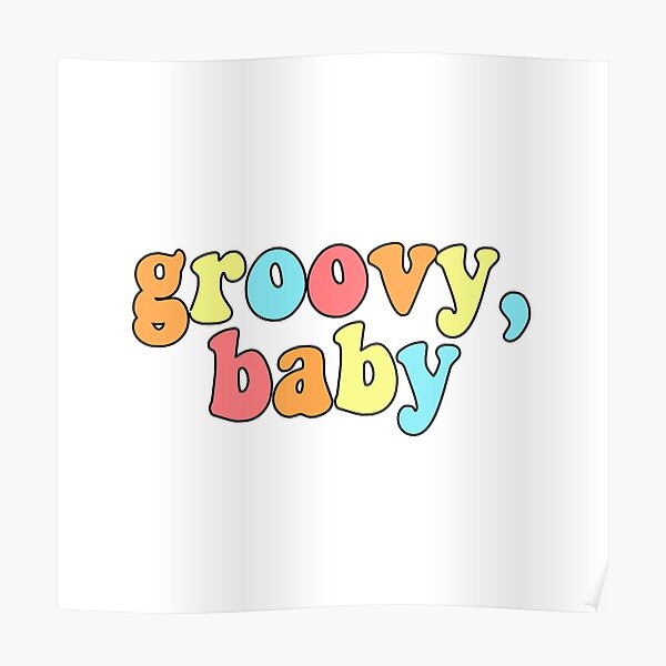 "Groovy, baby | Rainbow" Poster for Sale by -wiseowl- | Redbubble