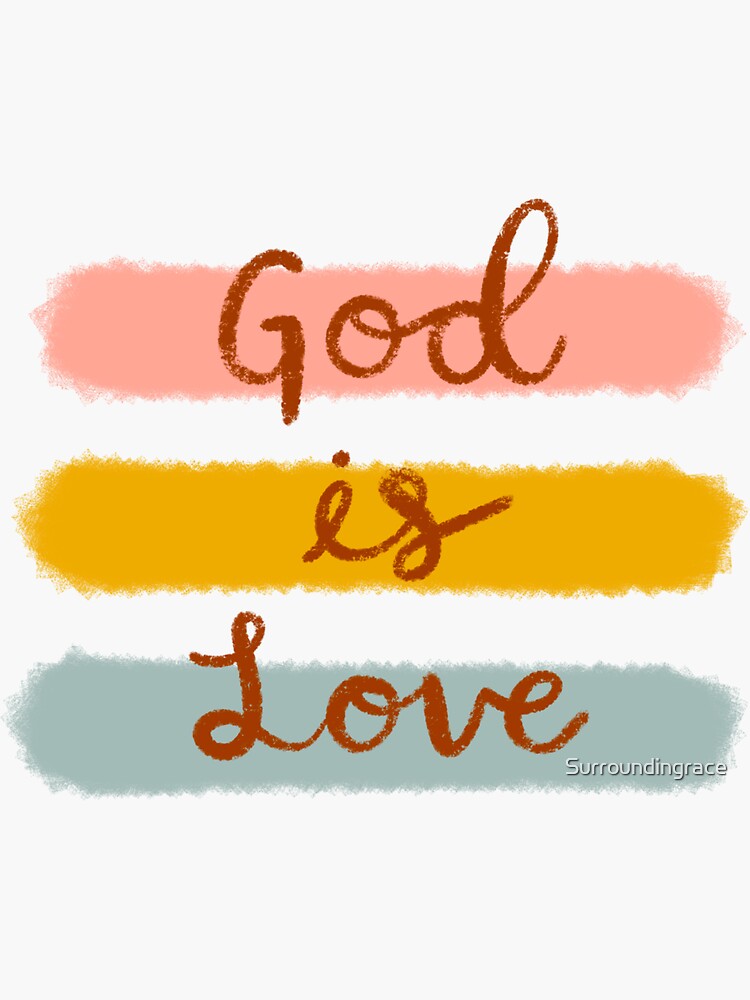 "God is Love" Sticker for Sale by Surroundingrace | Redbubble