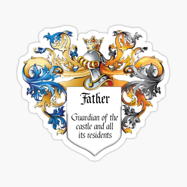 "FATHER - Guardian of the Castle and All Its Residents - shield ...