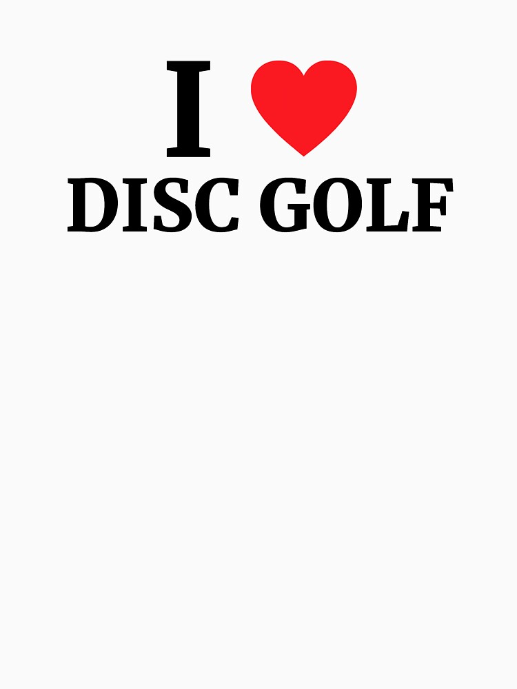 "I Love Disc Golf Heart " T-shirt by brandonv111 | Redbubble