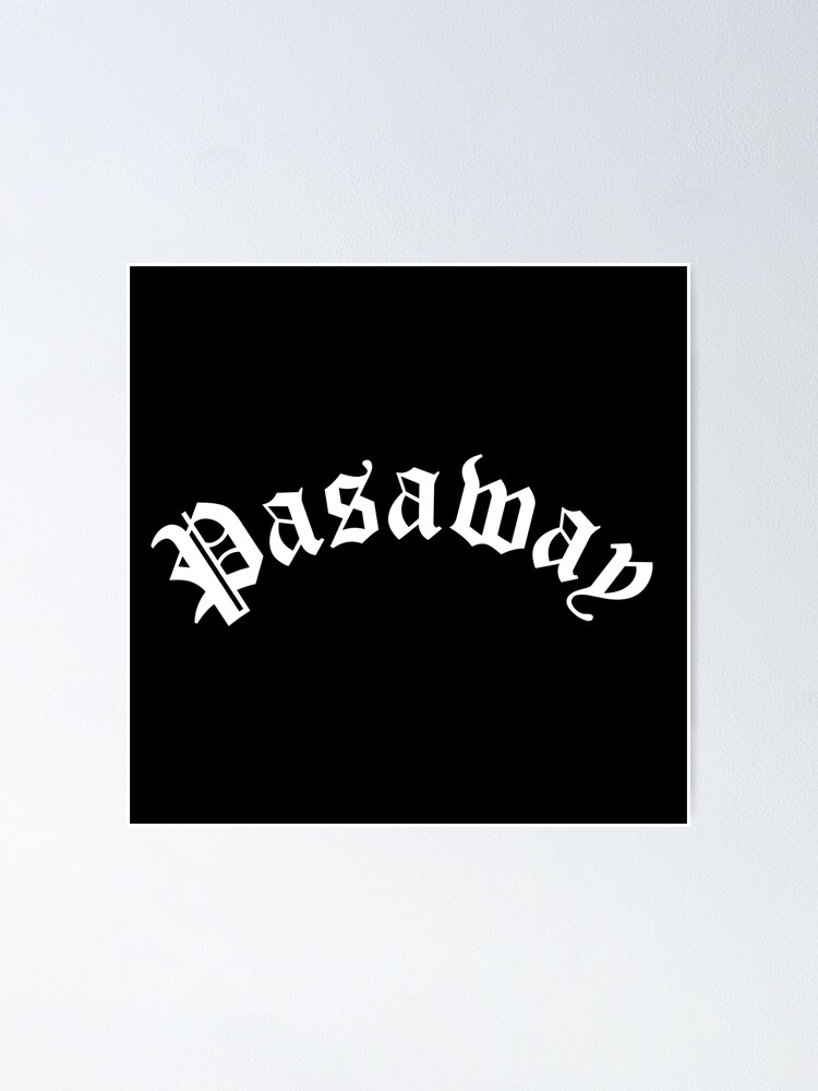 "PASAWAY FILIPINO WHITE TEXT" Poster by aydapadi | Redbubble