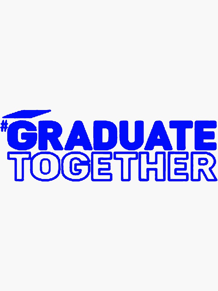 "#GraduateTogether Graduate Together" Sticker for Sale by FLAREapparel ...