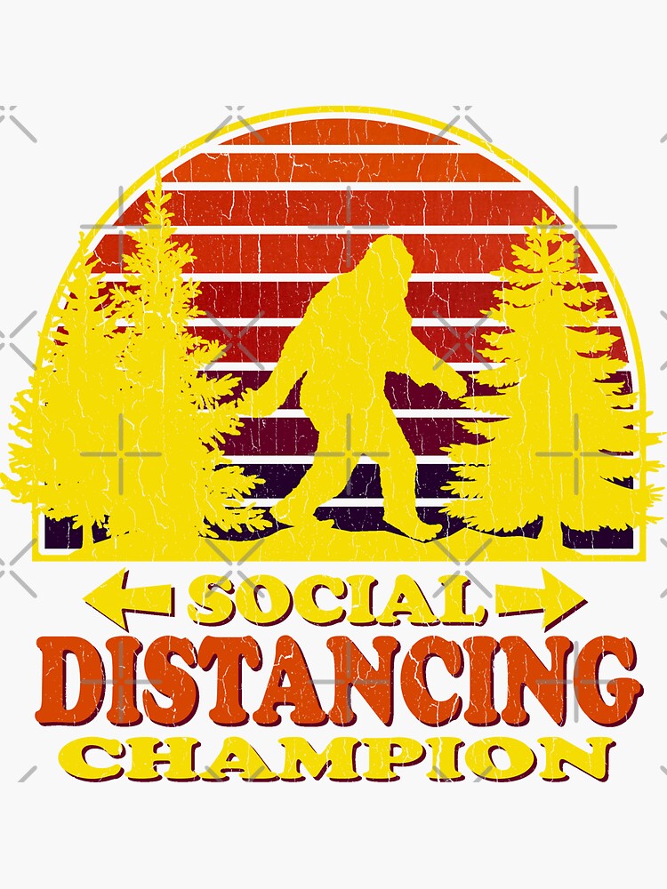 "Bigfoot Social Distancing Champ (vintage distressed look)" Sticker for ...