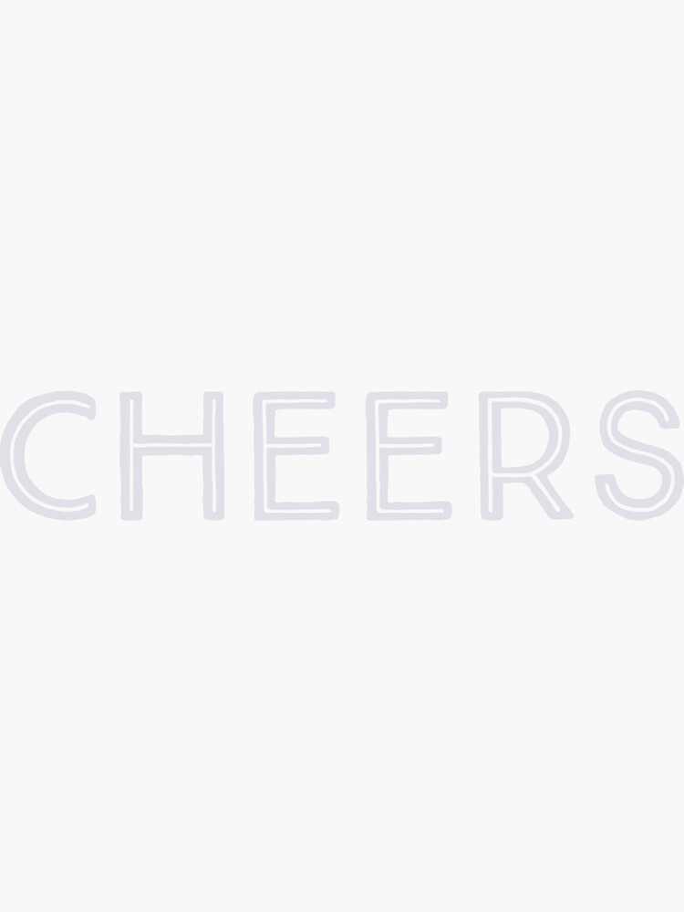 "Cheers Design" Sticker for Sale by MissDewi | Redbubble