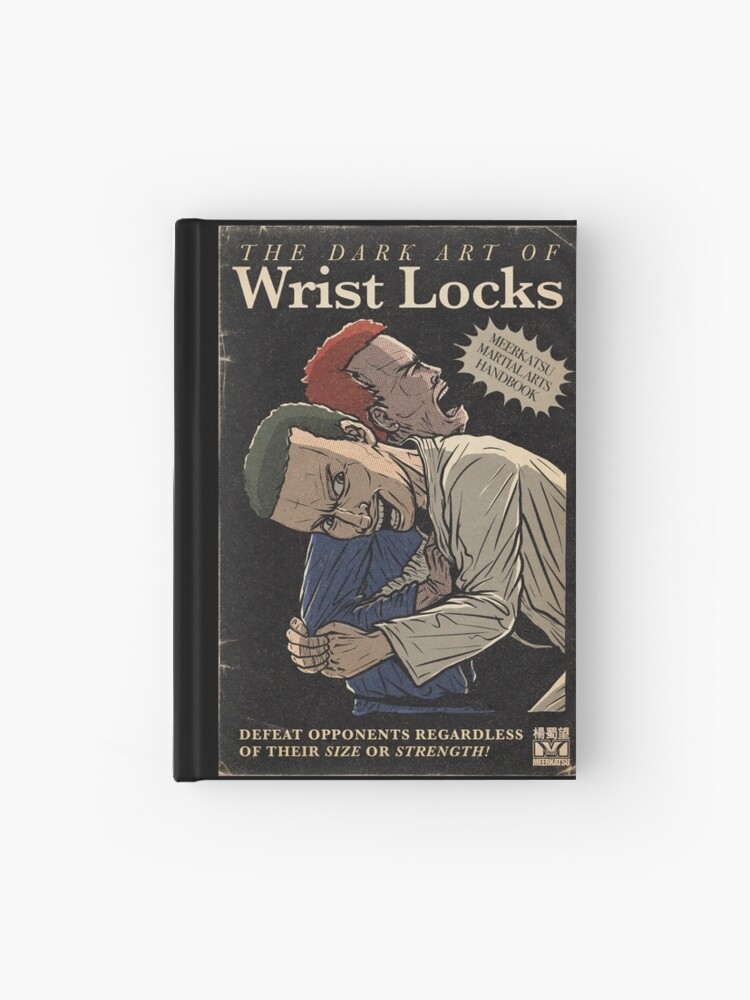 "The Dark Art of Wrist Locks" Journal for Sale by Meerkatsu | Redbubble