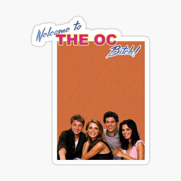 "Welcome to THE OC " Sticker for Sale by AsSceneOnScreen | Redbubble