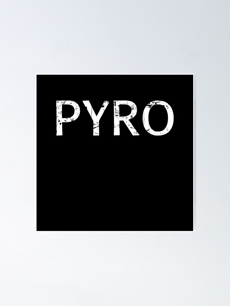 "Pyro" Poster by bkroijer | Redbubble