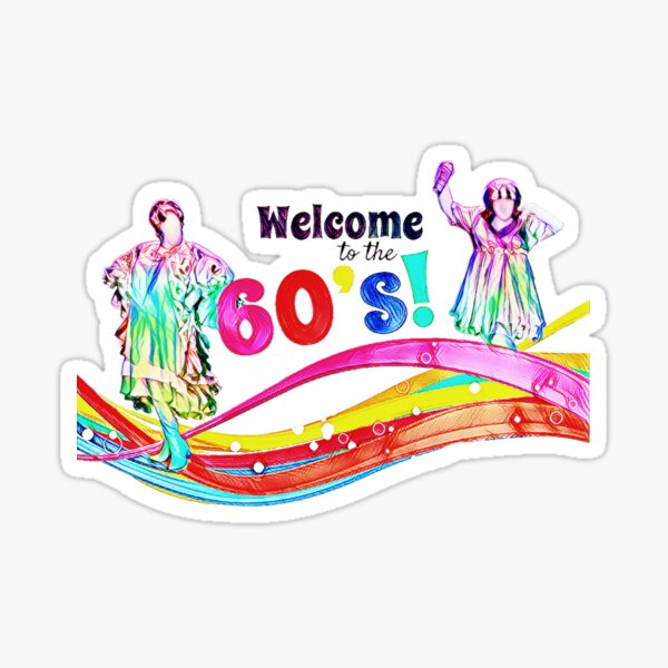 "Welcome To The 60s!" Sticker by mrsamuelson | Redbubble