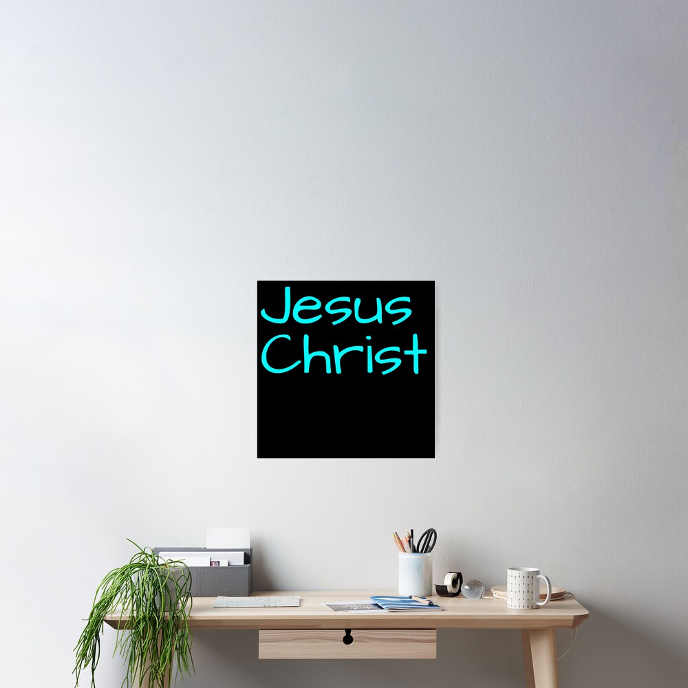 "JESUS CHRIST" Poster by phys | Redbubble