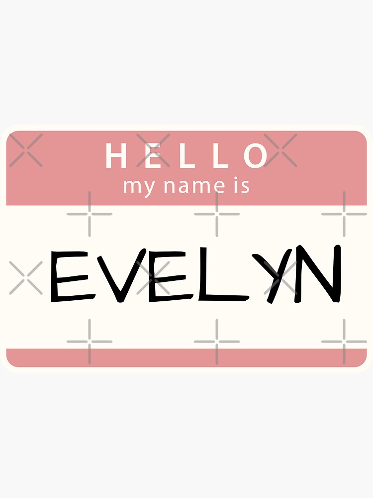 "Hello my name is Evelyn" Sticker for Sale by melbournegirl | Redbubble
