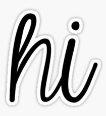 Hi: Stickers | Redbubble