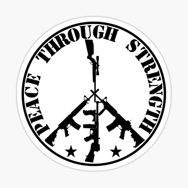 "Peace Through Strength" Sticker for Sale by CANJ72 | Redbubble