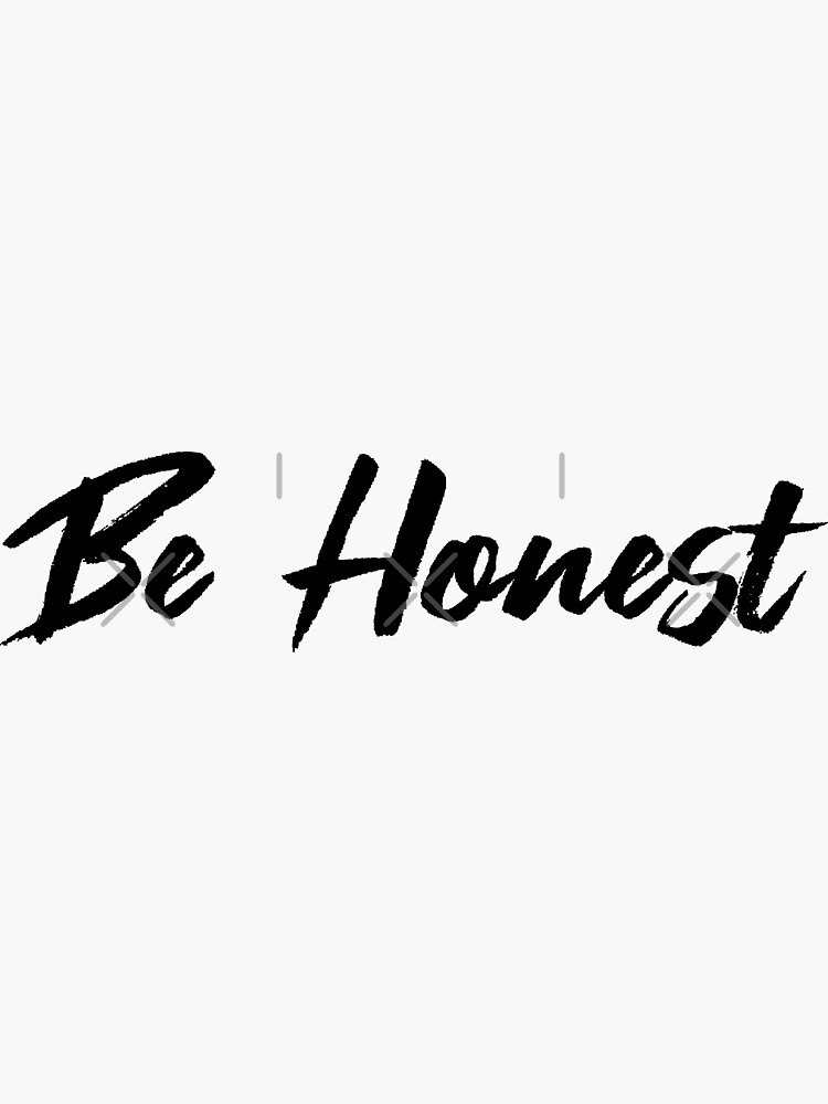 "Be honest" Sticker for Sale by AkraidaxDesign | Redbubble